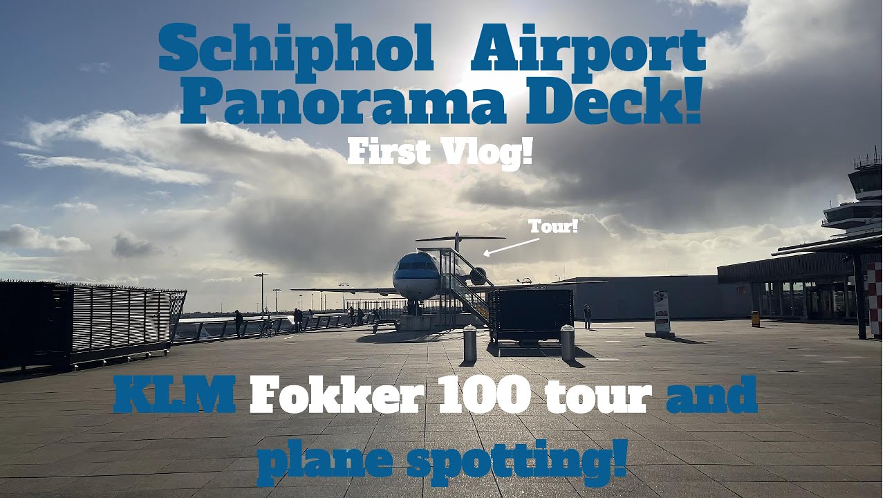 Plane spotting at Schiphol's Panorama Deck | Plane Spotting+Fokker 100 ...