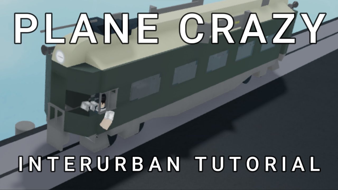 Interurban / Streetcar Plot Train Tutorial - Plane Crazy - YouTube