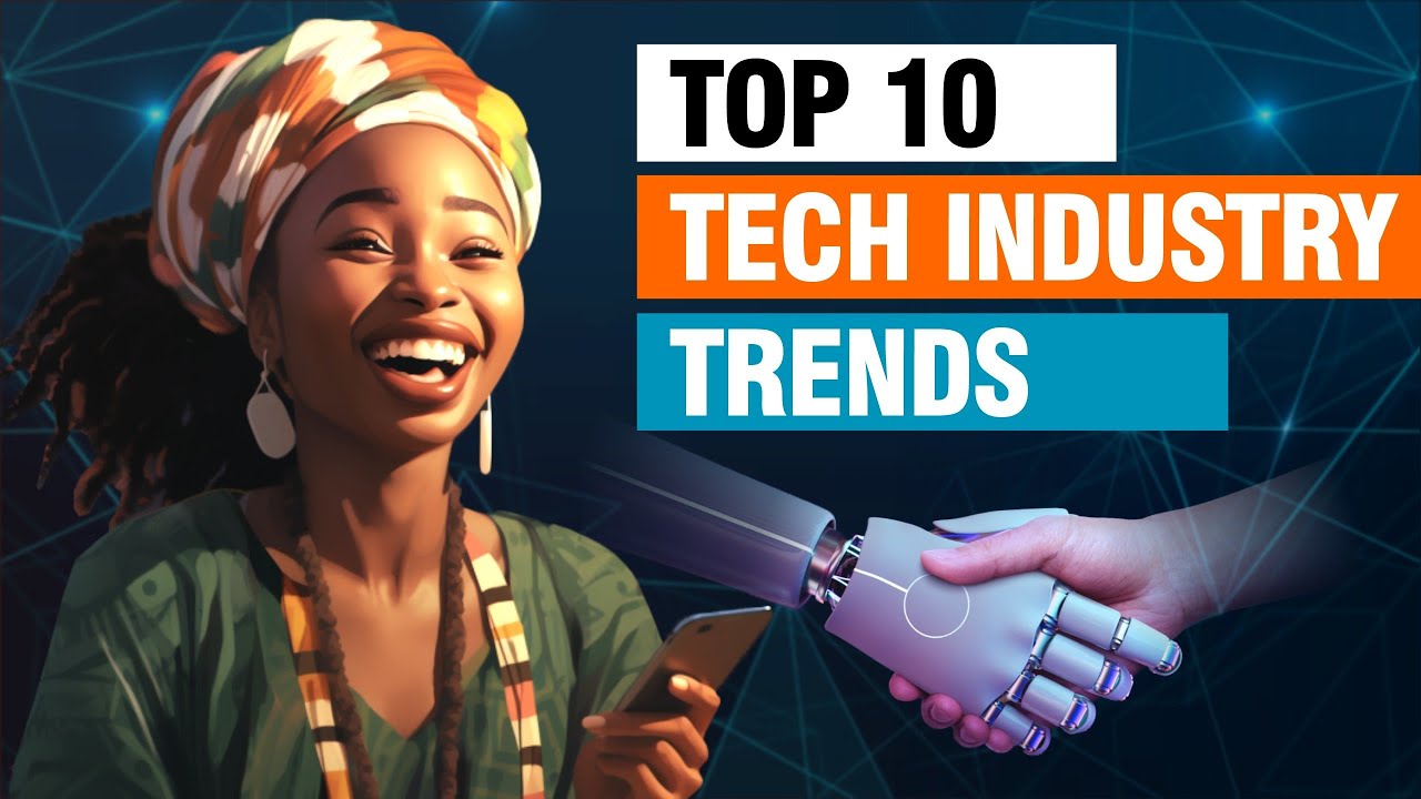 Top 10 TECH Industry TRENDS You Need To Know - YouTube