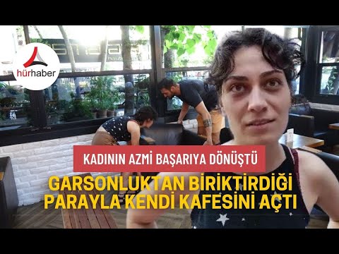 Garsonluktan biriktirdiği parayla kendi kafesini açtı 2