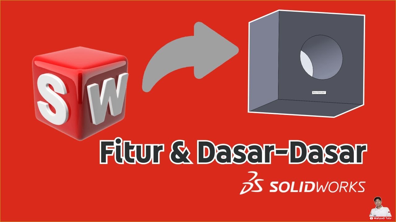 Dasar Solidworks !!! Fitur -fitur dan dasar menggambar 3D Menggunakan ...