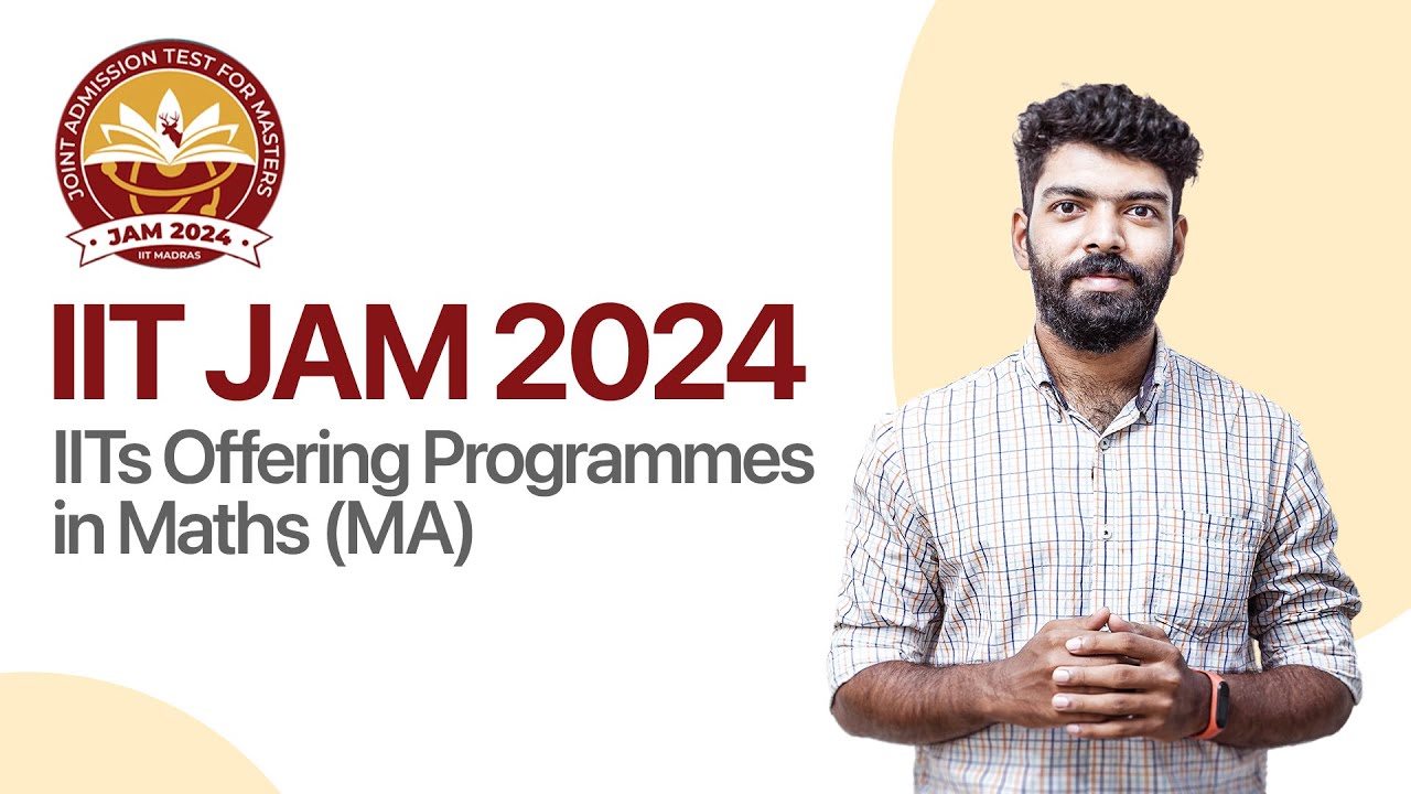 IIT JAM 2024 | IITs with Mathematics (MA) Programmes | Kerala's No.1 PG ...