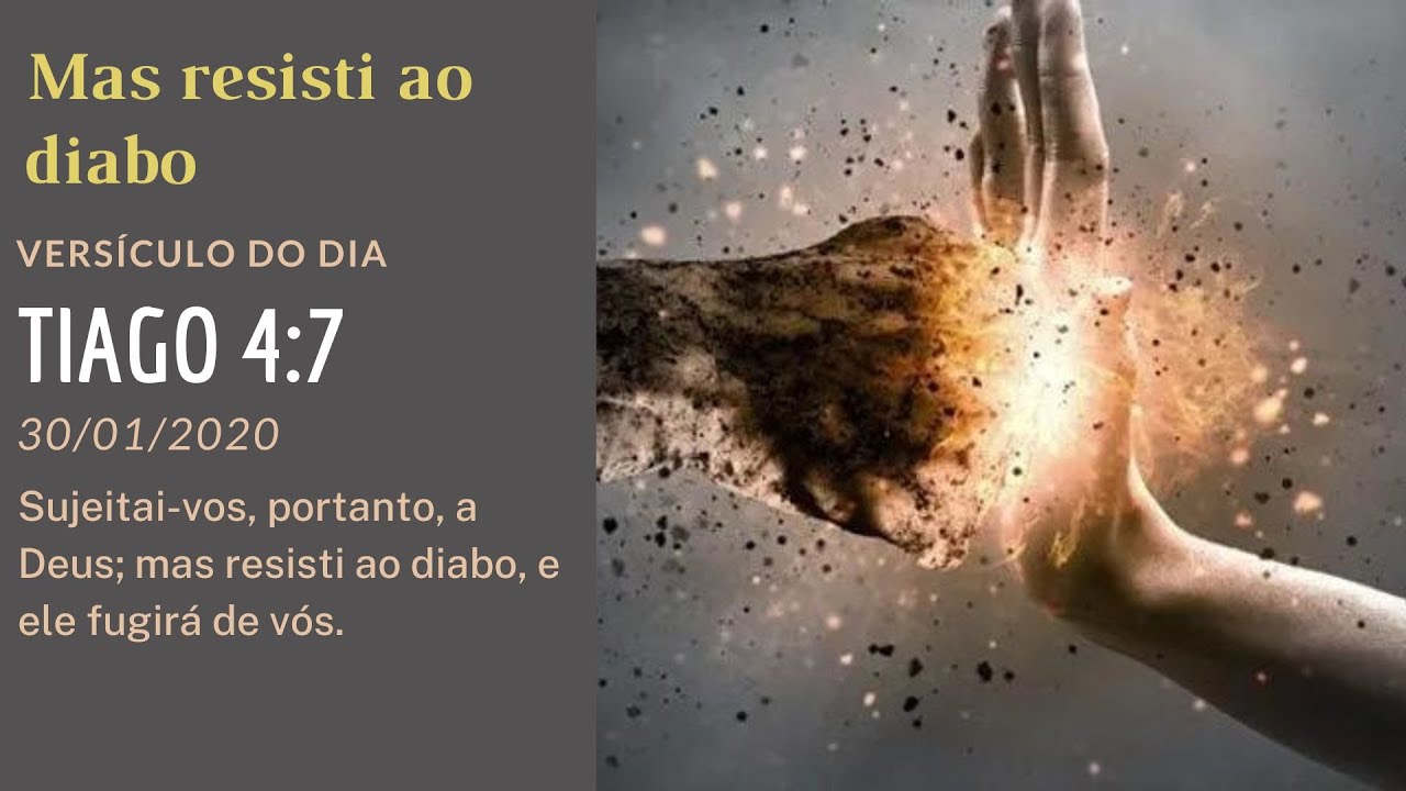 Versículo do DIA Tiago 4:7 - 30/01/2020 (Vídeo repostado sem corte ...
