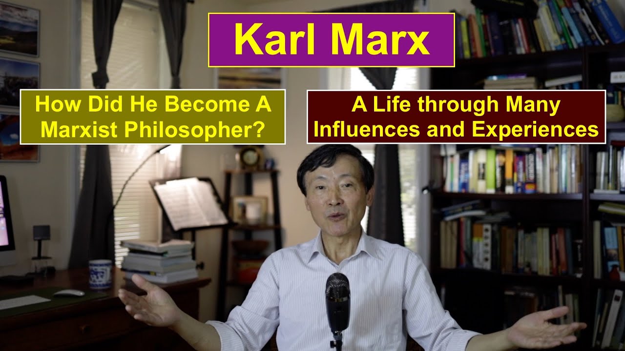 Karl Marx -- How Did He Become A Marxist Philosopher? (A Life through ...