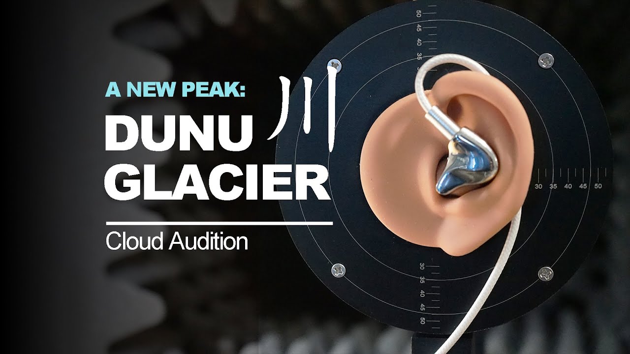 NEW PEAK: DUNU GLACIER! Cloud Audition VS Zen Pro, Falcon Ultra ...