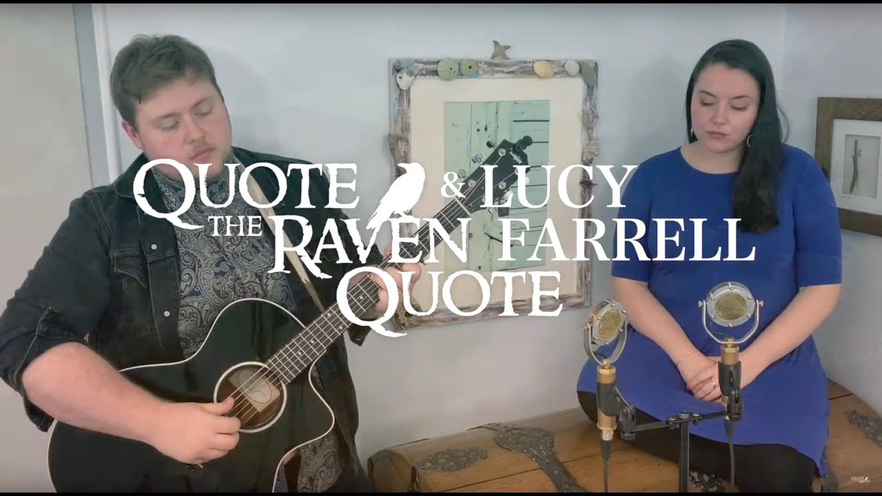 I Ain't Ever Loved No One - Quote the Raven w/ Lucy Farrell Quote ...