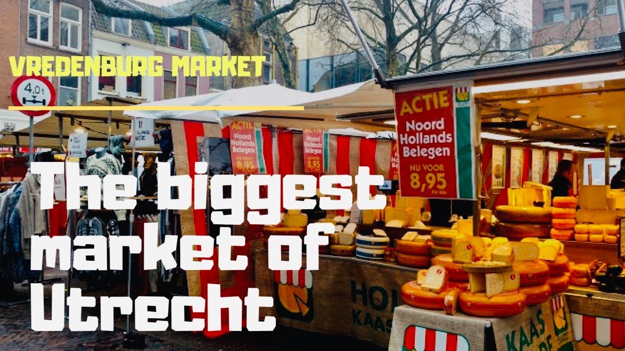 BIGGEST MARKET OF UTRECHT | VREDENBURG MARKET | PIECE OF MINE ...