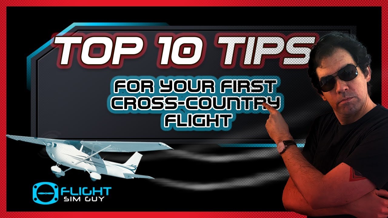 Top 10 Tips for Your First Cross-Country Flight - YouTube