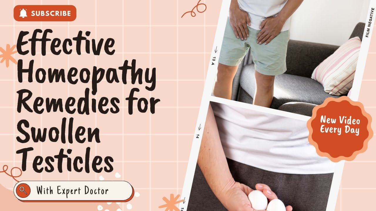 Effective Homeopathy Remedies for Swollen Testicles - YouTube