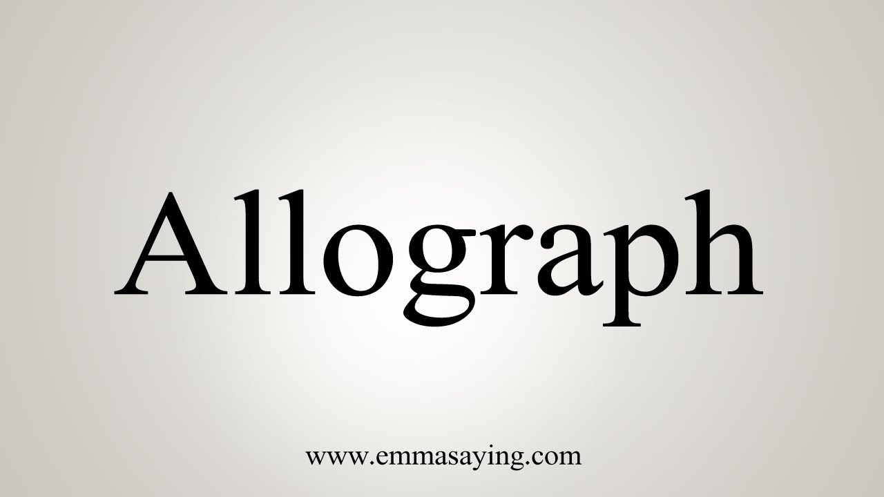How To Say Allograph - YouTube