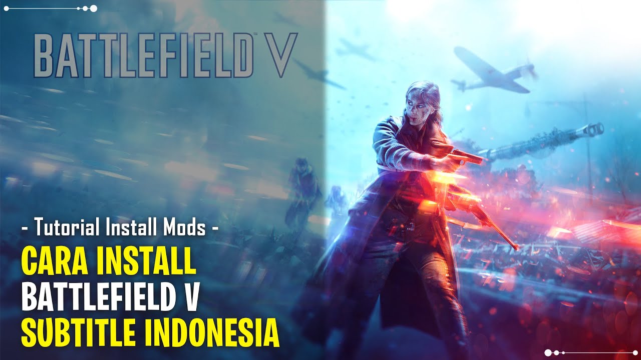 CARA INSTALL BATTLEFIELD V SUBTITLE INDONESIA PC - YouTube