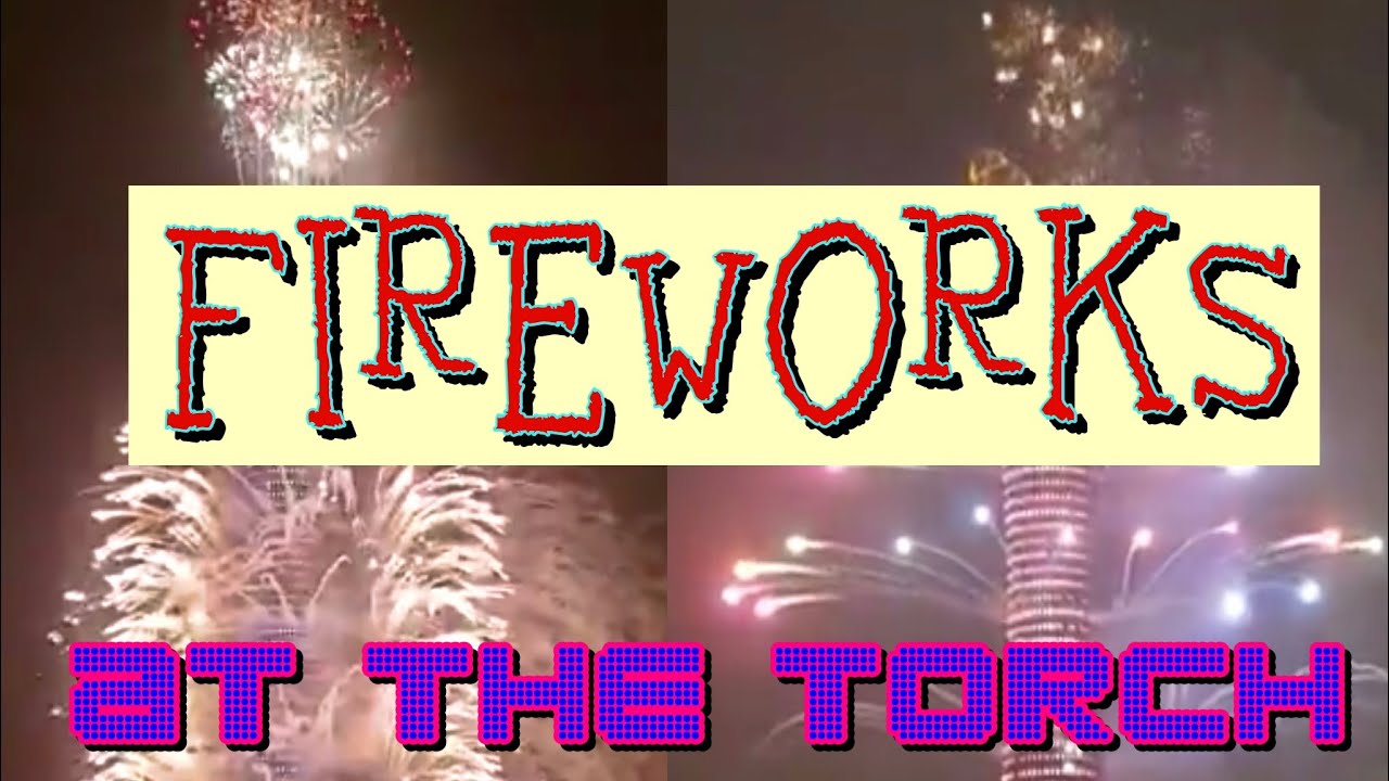 Dazzling Fireworks at The Torch - YouTube