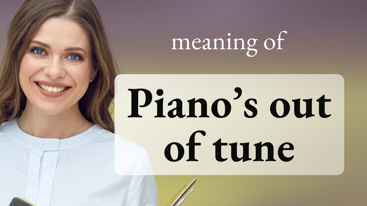 Unlocking the Mystery: The Phrase "Piano's Out of Tune" - YouTube