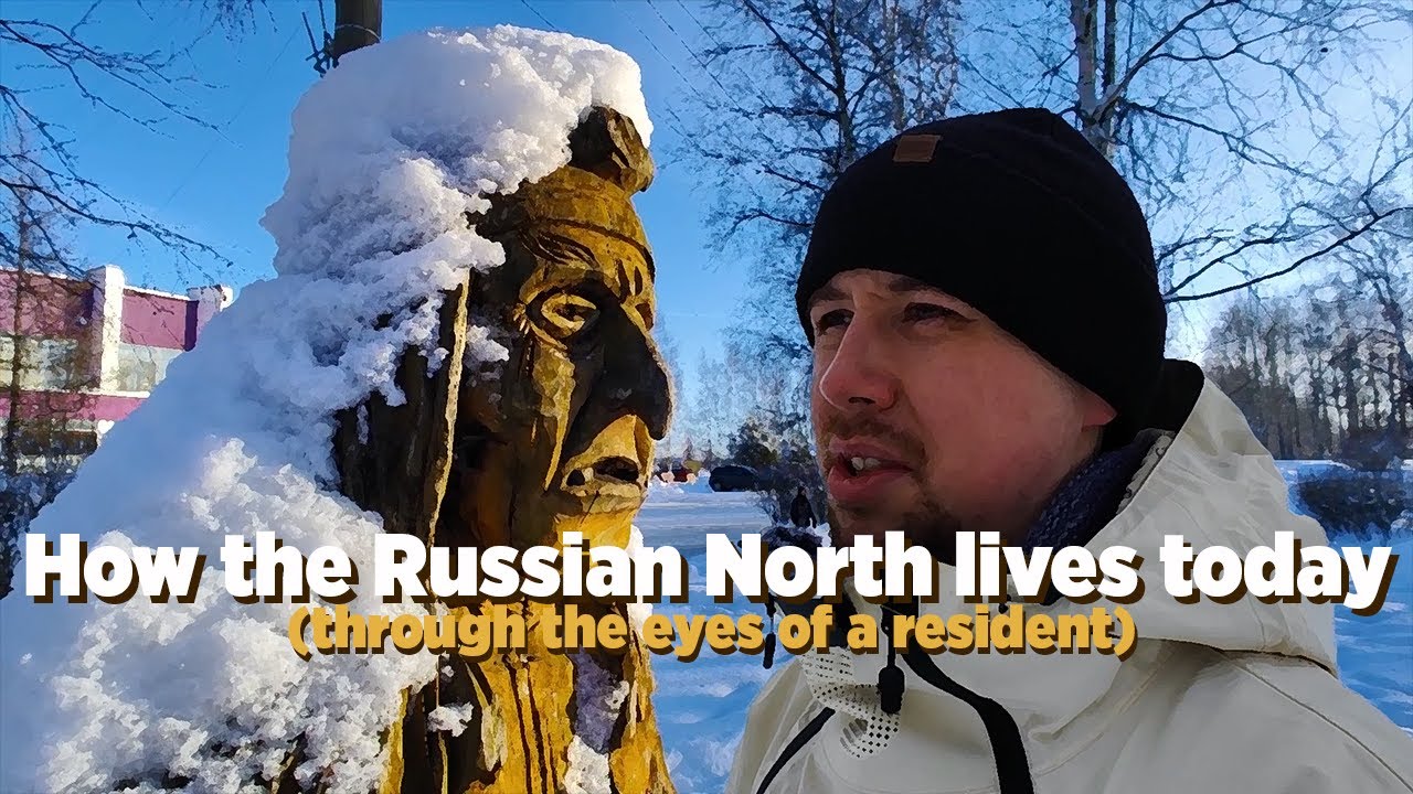 How the Russian North lives today (through the eyes of the resident ...
