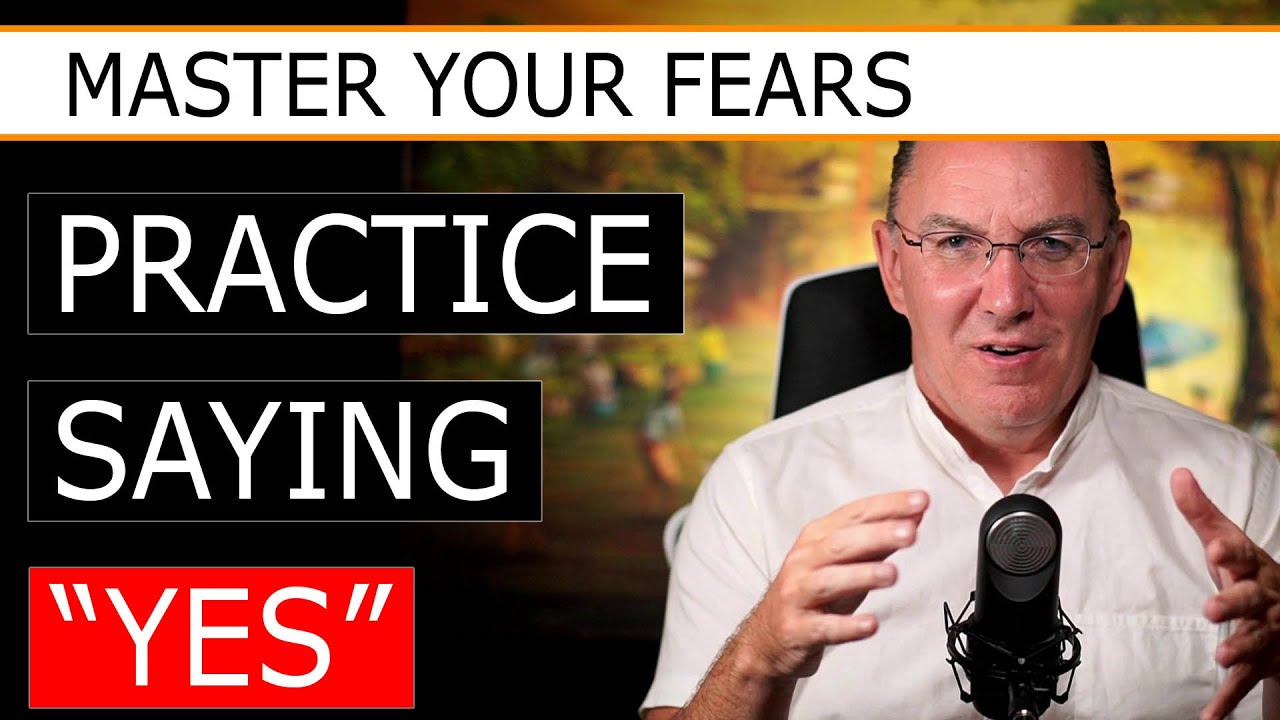 Mastering Your Fears | Practice Saying Yes | Two Mind Method - YouTube