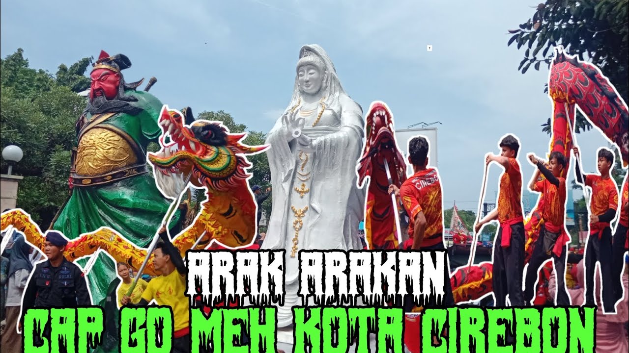 FULL ARAK - ARAKAN CAP GO MEH KOTA CIREBON 2025 - YouTube