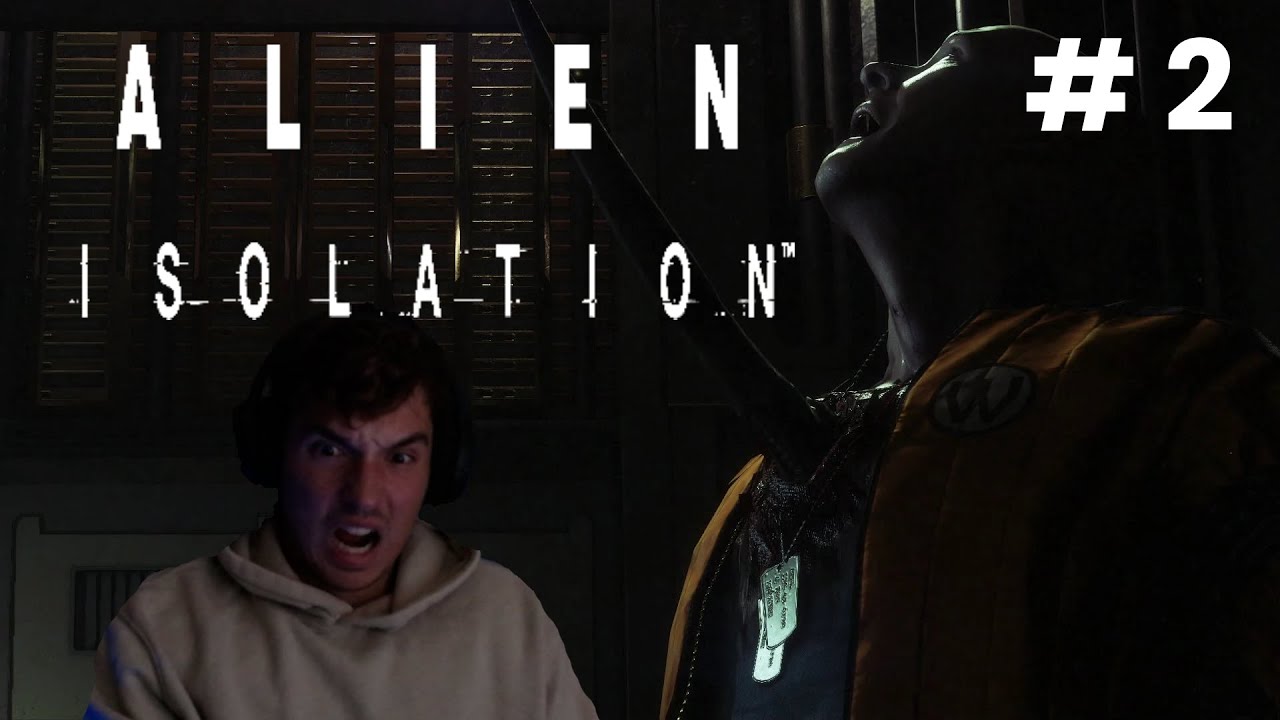 Alien Isolation Part 2: THIS SHIP IS TERRIFYING - YouTube