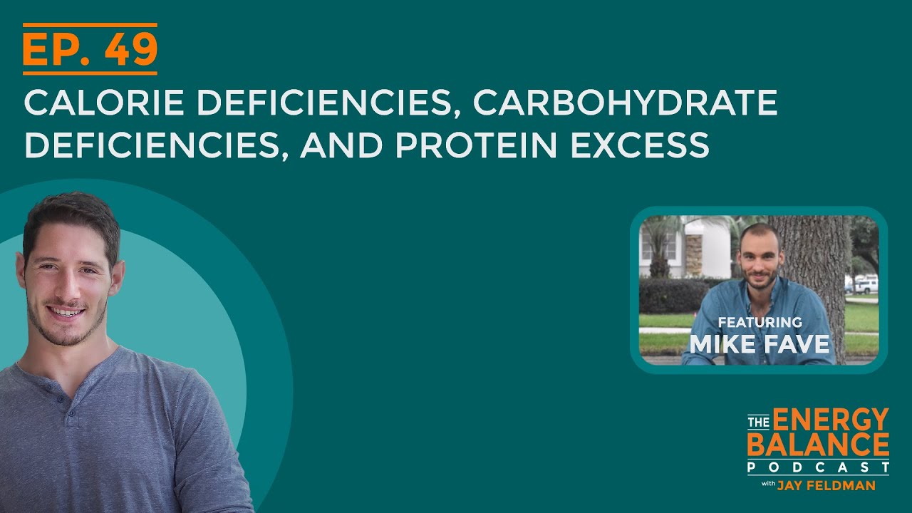 Ep 49: Calorie Deficiencies, Carbohydrate Deficiencies, and Protein ...
