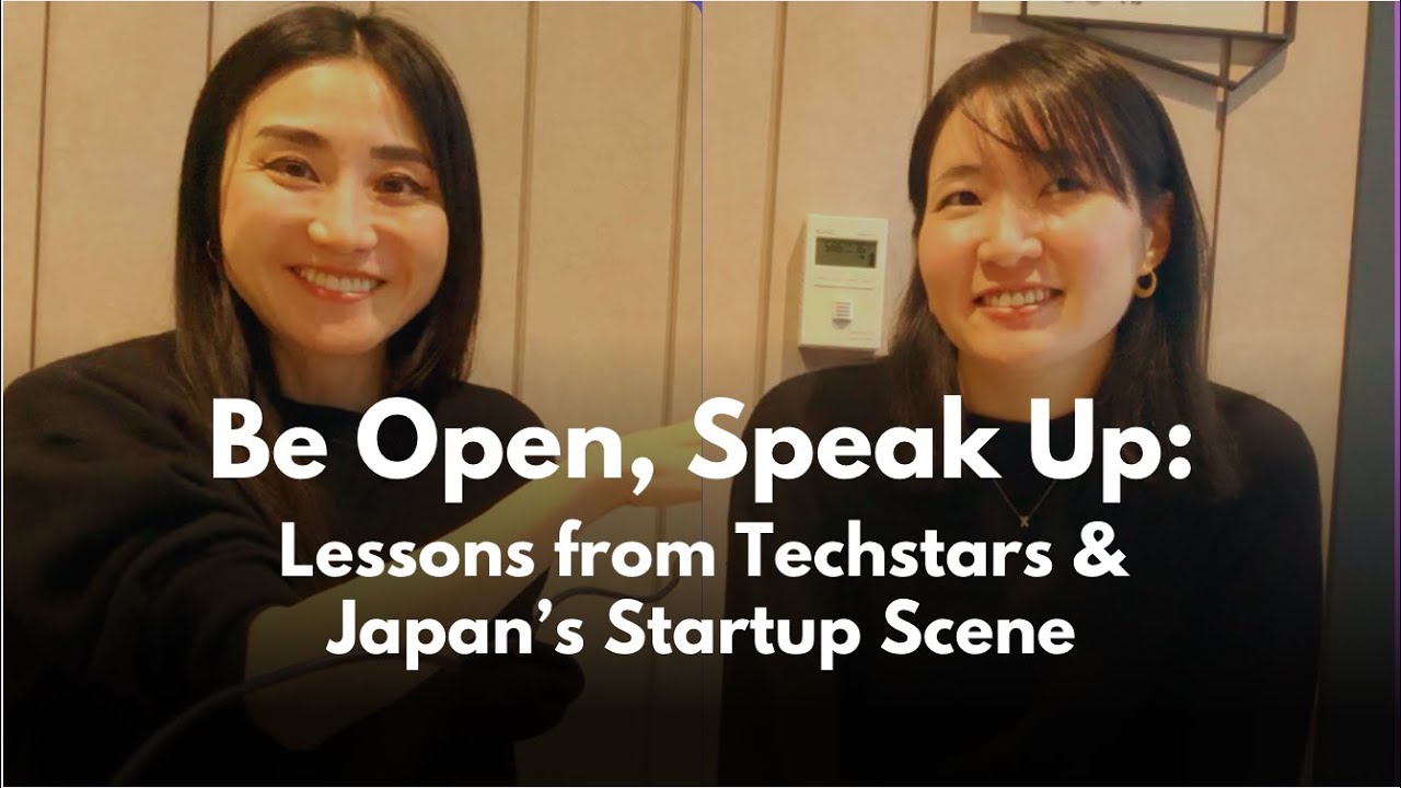 130. Be Open, Speak Up: Lessons from Techstars & Japan’s Startup Scene ...