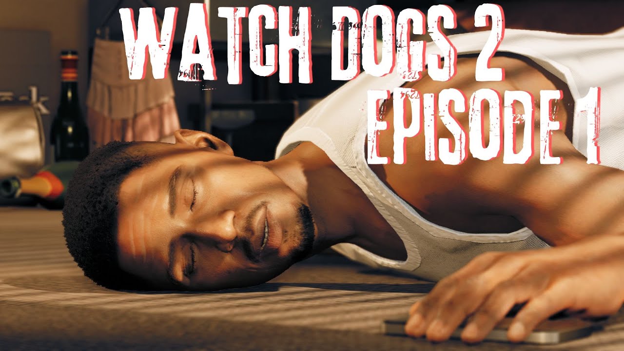 Watch Dogs 2 | Episode 1 - YouTube