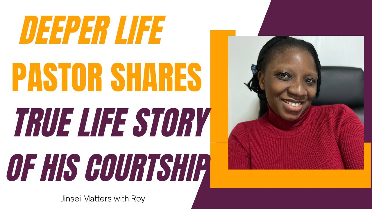 Deeper Life Courtship Experience: True life Story | I Wish I Knew Back ...