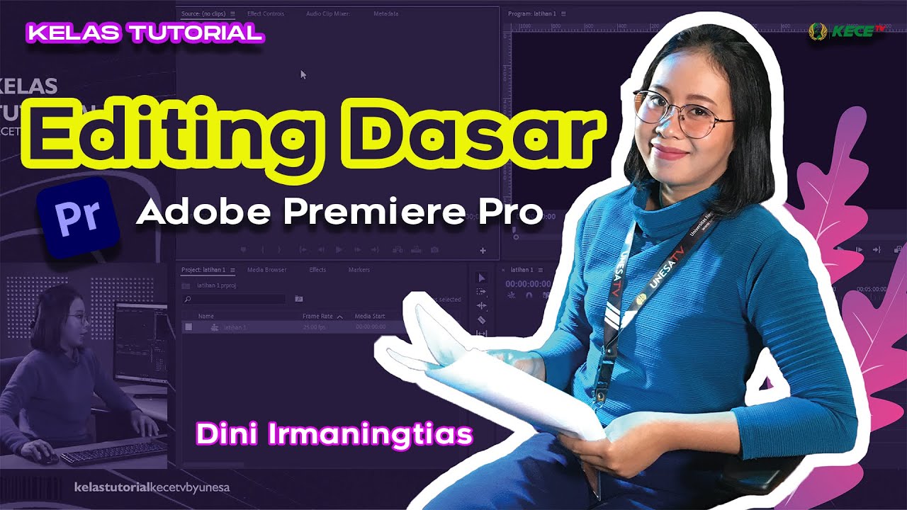 CARA MUDAH EDITING DI ADOBE PREMIERE PRO | Kelas Tutorial: Editing ...