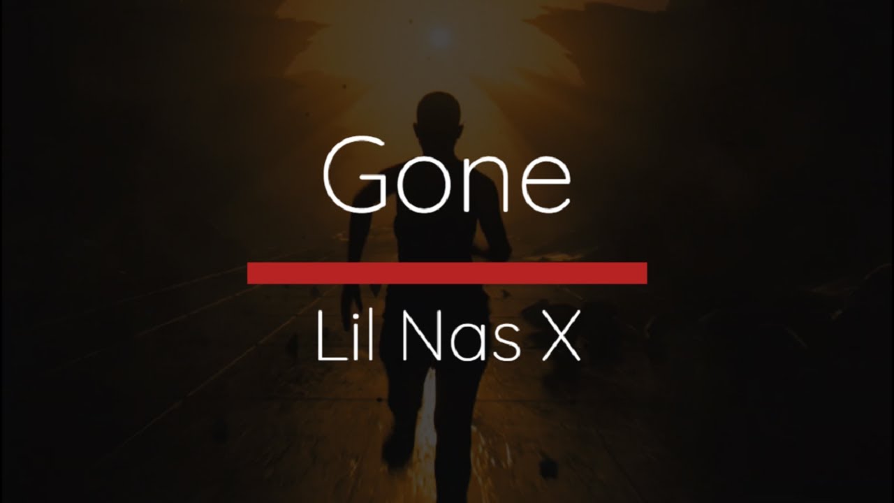 Lil Nas X - Gone (Lyric Video) - YouTube