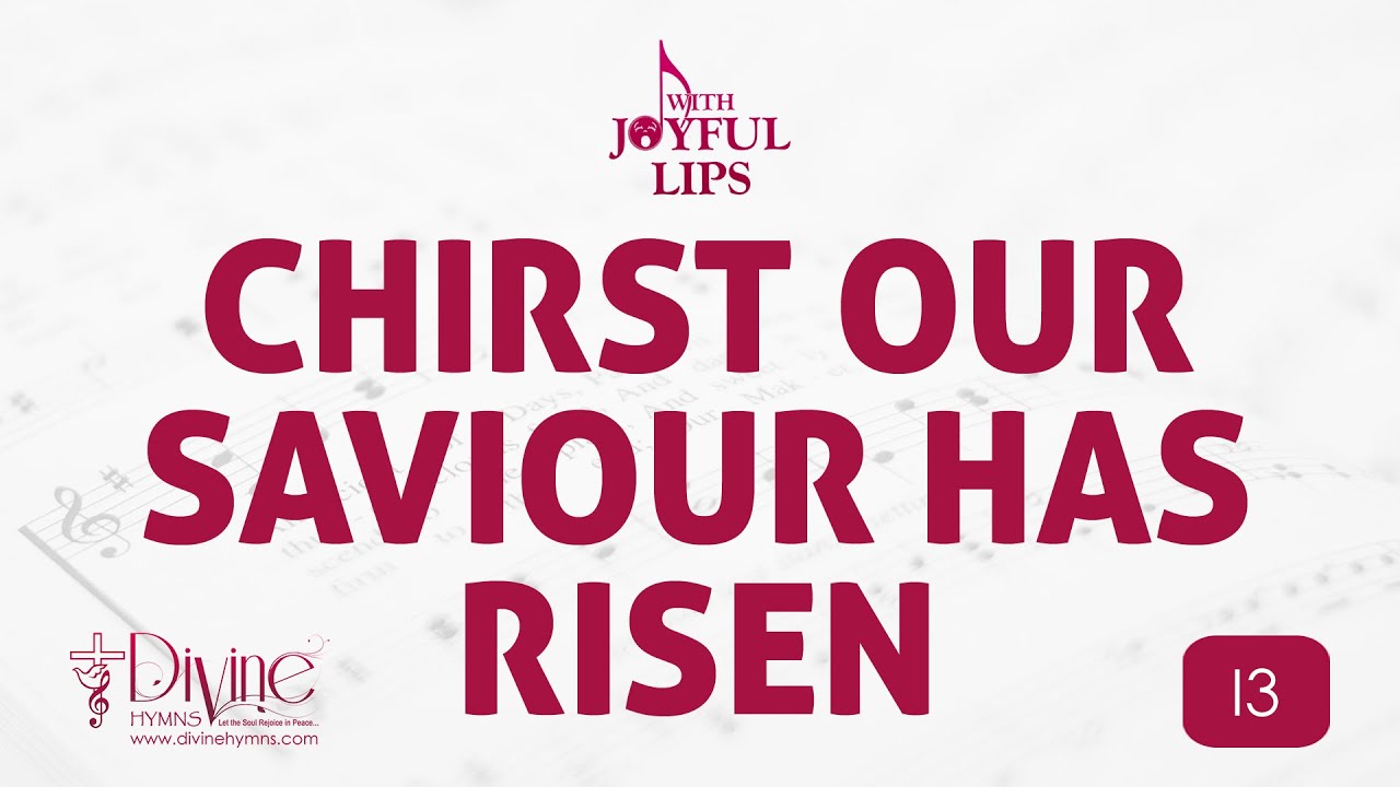Chirst Our Saviour Has Risen Song Lyrics | I3| With Joyful Lips Hymns | Divine Hymns - YouTube