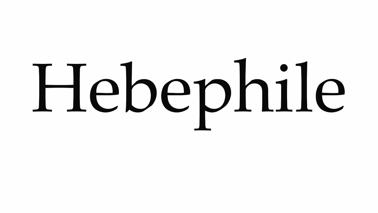 How to Pronounce Hebephile - YouTube