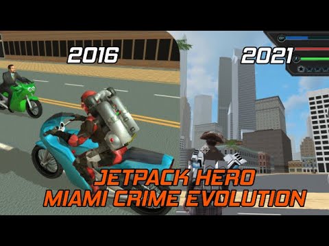 Evolution of Jetpack Hero Miami Crime 2016-7 - 2021 - YouTube