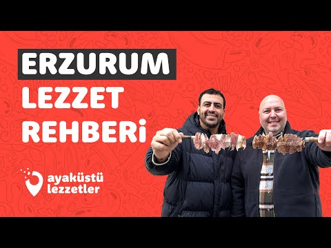 ERZURUM LEZZET REHBERİ (Ayak paça çorbası, cağ kebabı, kadayıf dolması) - Ayaküstü Lezzetler