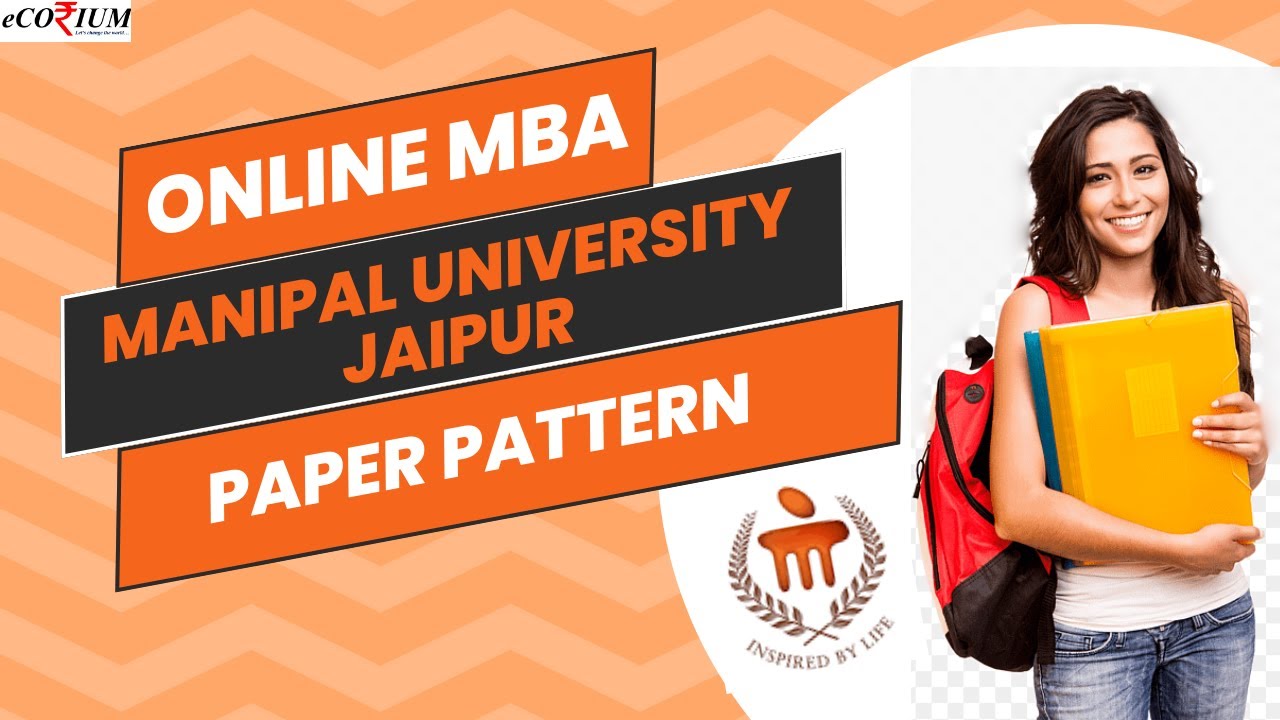 WHAT IS THE PAPER PATTERN OF ONLINE MBA FROMMANIPAL UNIVERSITY JAIPUR ...