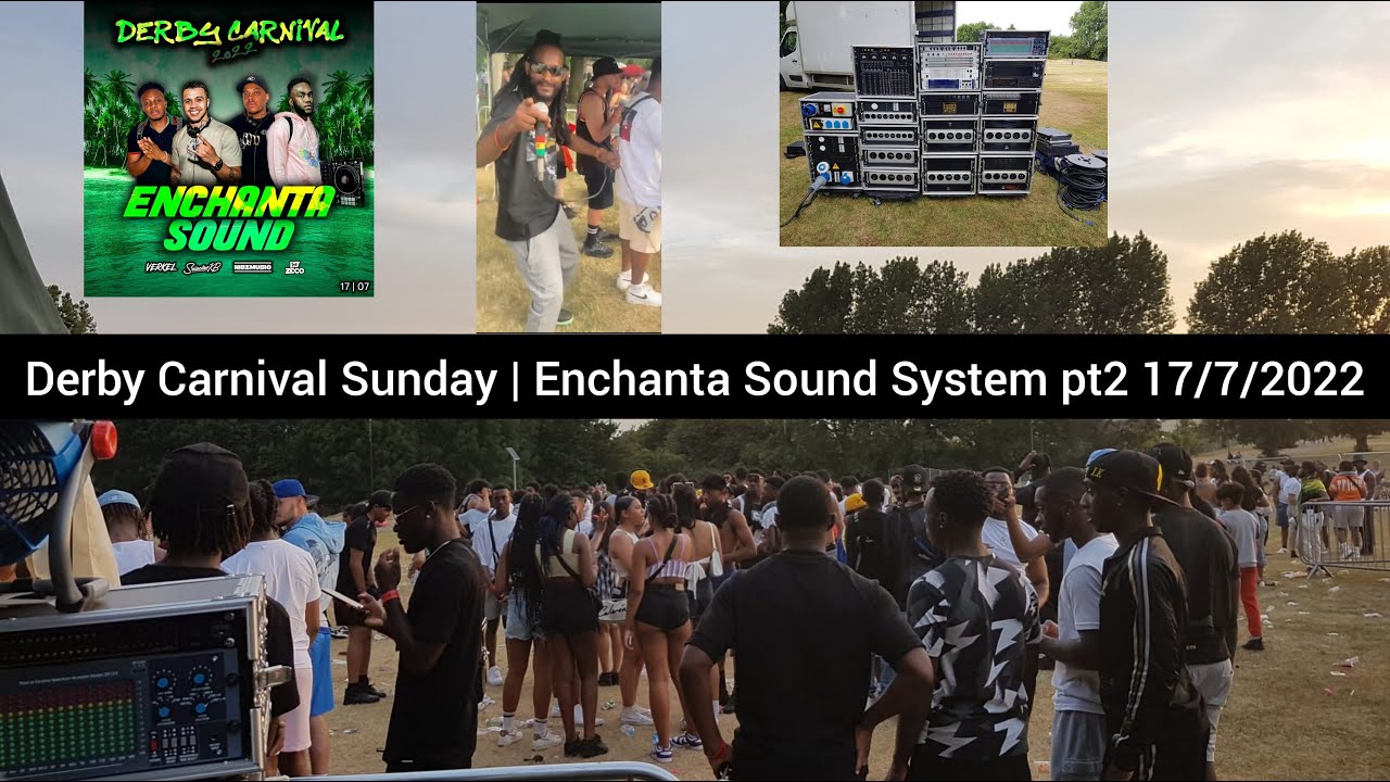 Derby Carnival Sunday | Arrangement / Enchanta Sound System pt2 17/7 ...