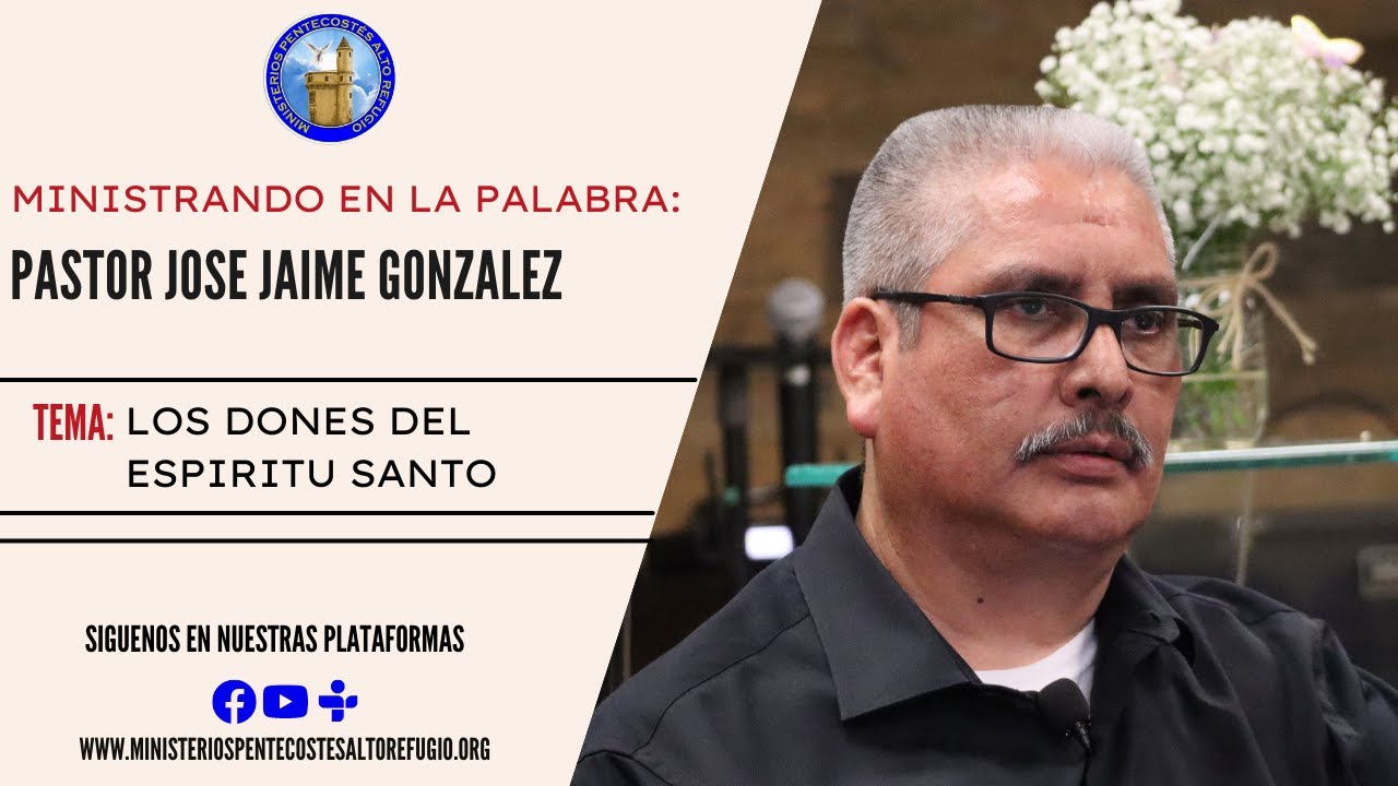 Predicador: Pastor Jose Jaime Gonzalez | Tema: Los Dones Del Espiritu ...