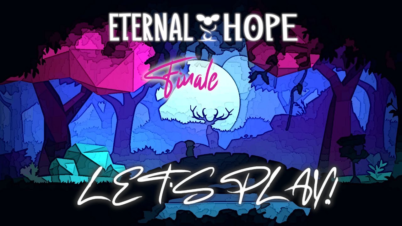 LET'S PLAY: ETERNAL HOPE FINALE! - YouTube