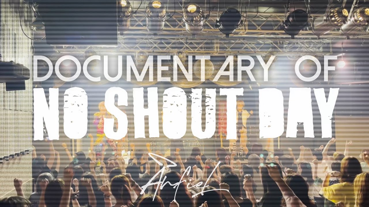 【アンフィル】DOCUMENTARY OF 「NO SHOUT DAY」 - YouTube