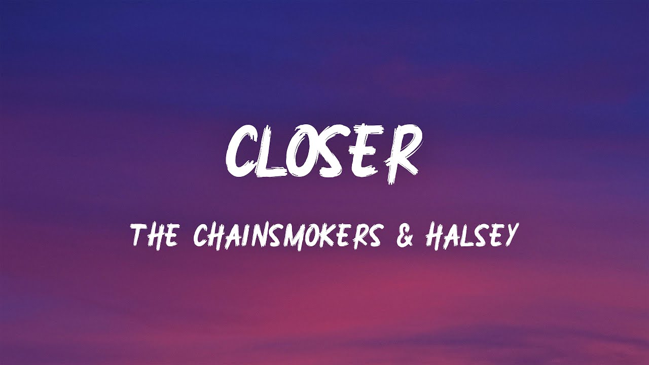 The Chainsmokers & Halsey - Closer (Lyrics) - YouTube
