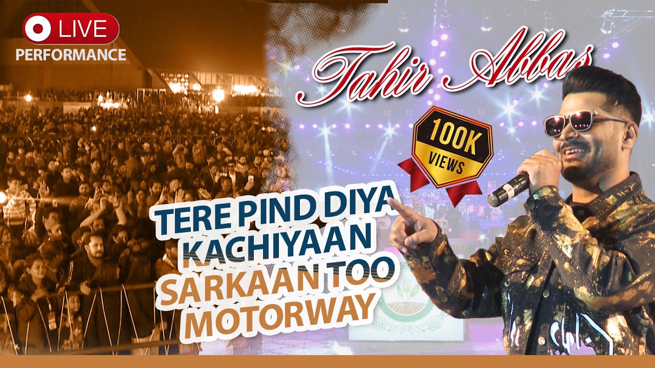 Tere Pind Diya Kachiyaan Sarkaan Too ( Motorway ) | Tahir Abbas | Live ...