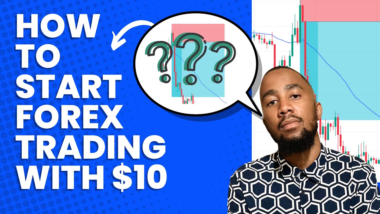 How I Would Start Forex Trading If I Only Had $10 - YouTube