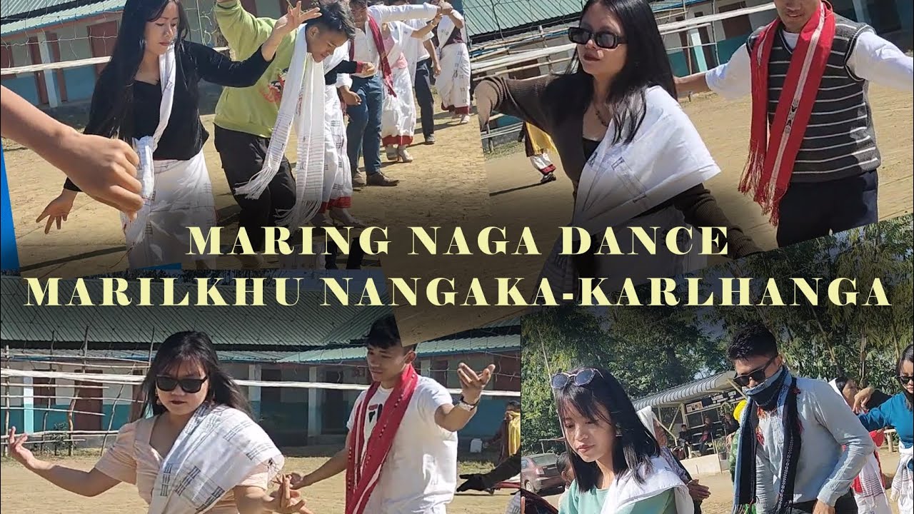 MARILKHU NANGAKA KARLHANGA~ MARING NAGA DANCE - YouTube