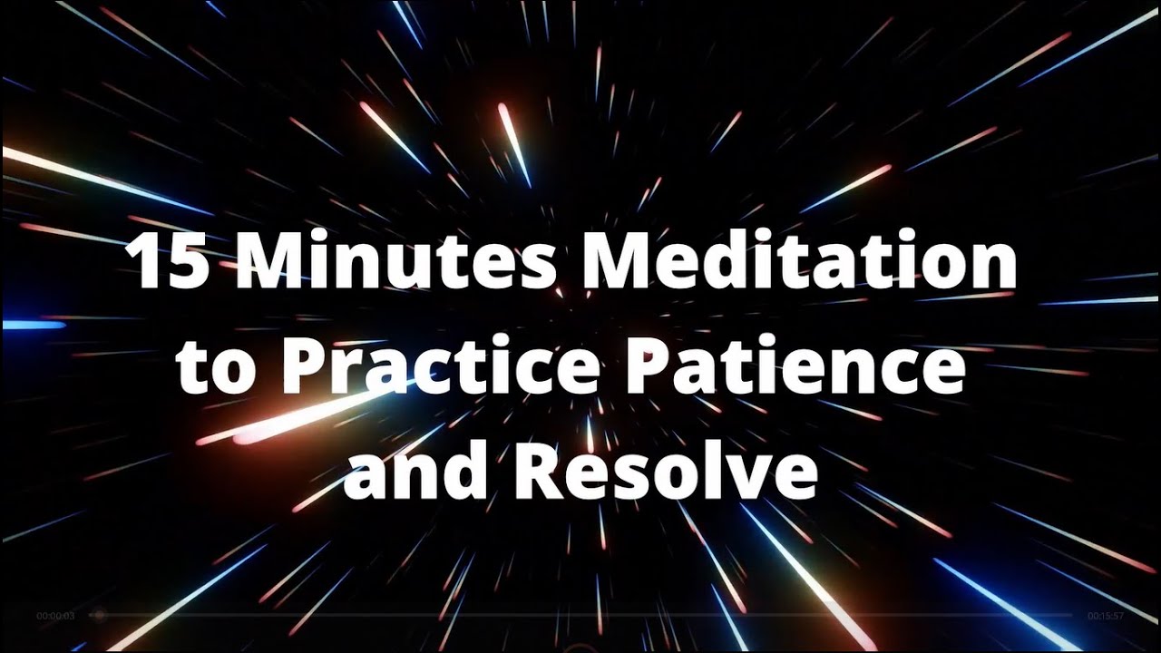 Meditation To Practice Patience and Resolve - 15 Minutes - YouTube