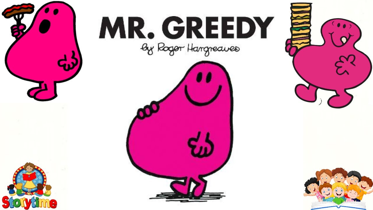 Mr Greedy by Roger Hargreaves: Read Aloud Kids story - Mr Greedy from ...