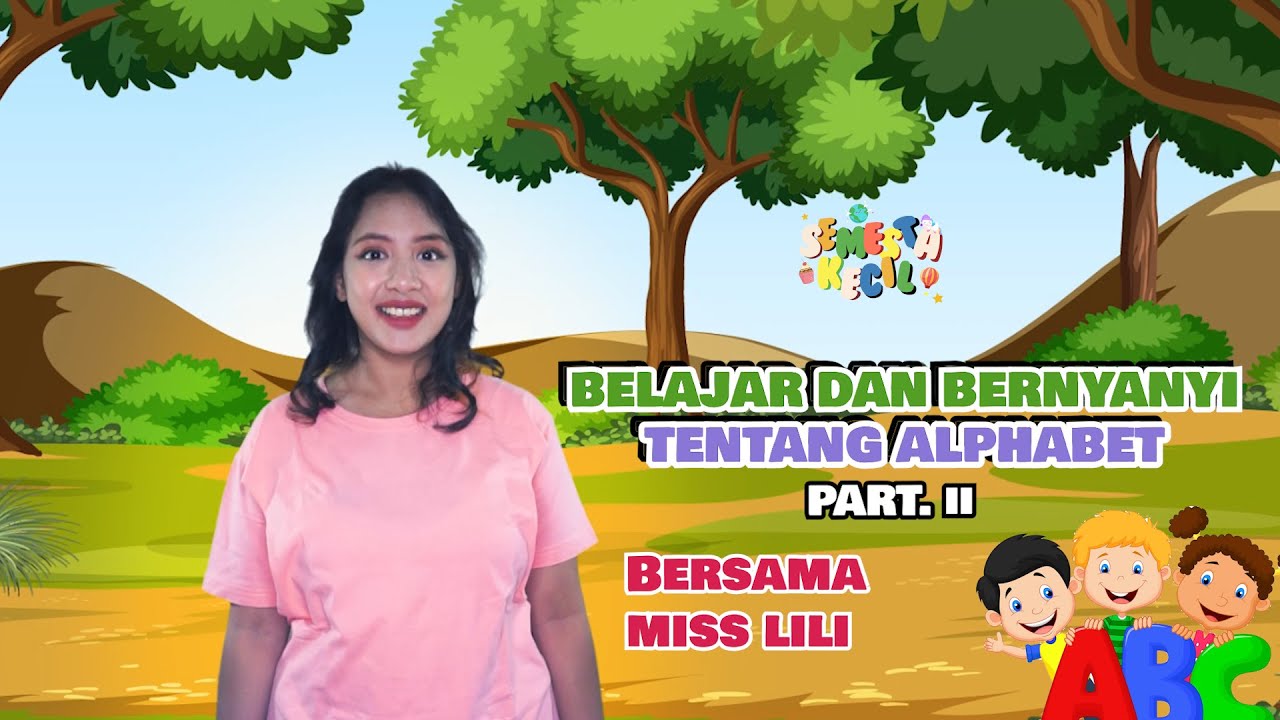 BELAJAR DAN BERNYANYI TENTANG ALPHABET PART 2 - YouTube
