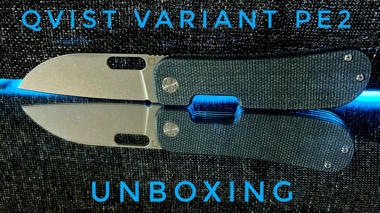 Qvist Bladeworks Variant PE2 Unboxing + Patreon GAW + Other Cool Stuff ...