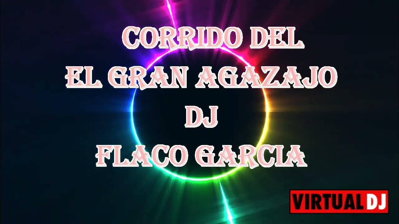 Dj Flaco Garcia El Gran Agazajo - YouTube