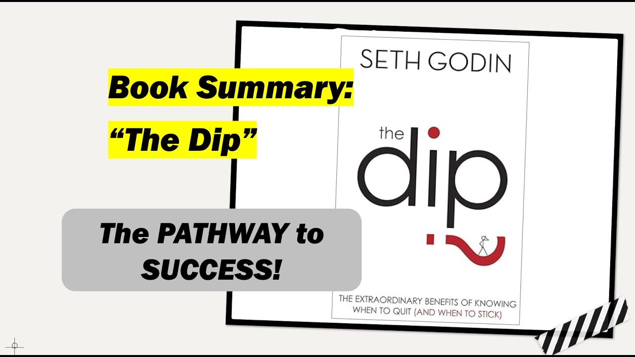 'The Dip' by Seth Godin | Overcoming Challenges for Ultimate Success ...
