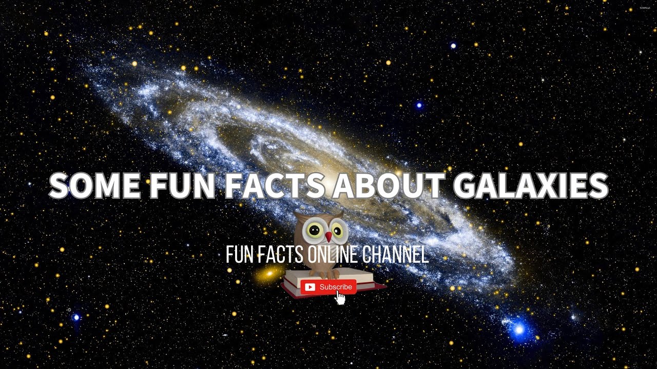 Some Fun Facts About Galaxies #youtubevideo @FunFactsOnlineChannel ...