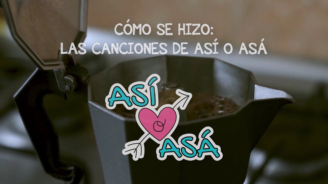 Cómo se hizo: Las canciones de Así o Asá - YouTube