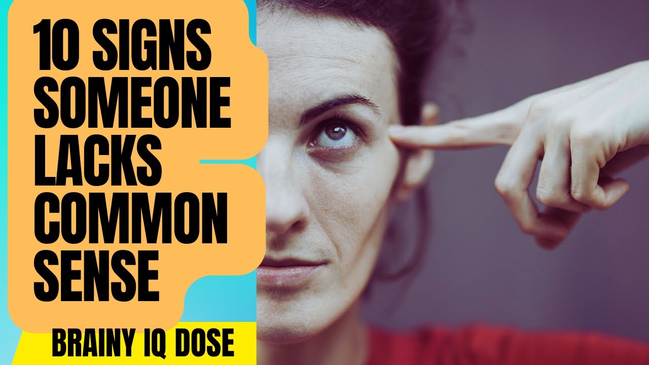 10 Signs Someone Lacks Common Sense - YouTube