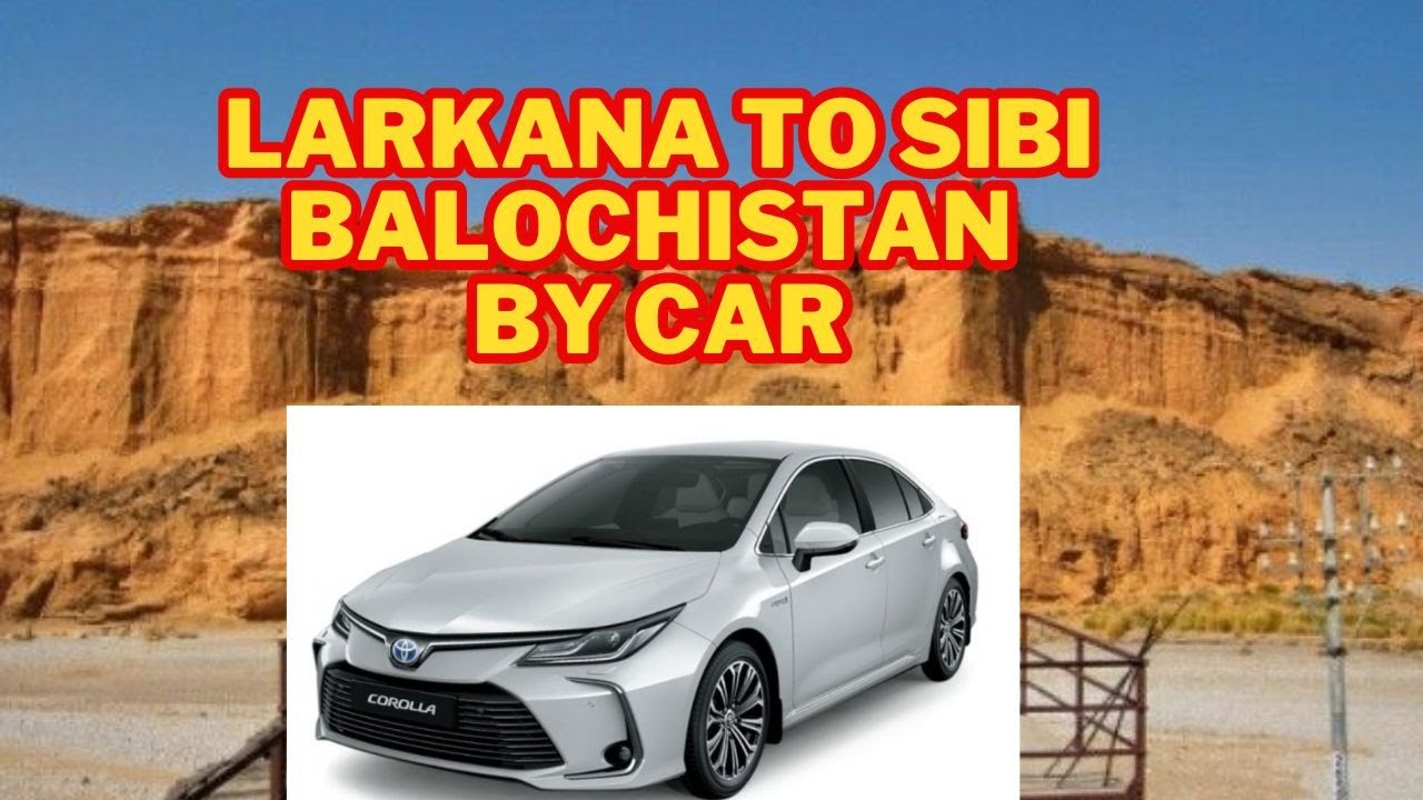 Larkana to Sibi Road Travel Experience - YouTube